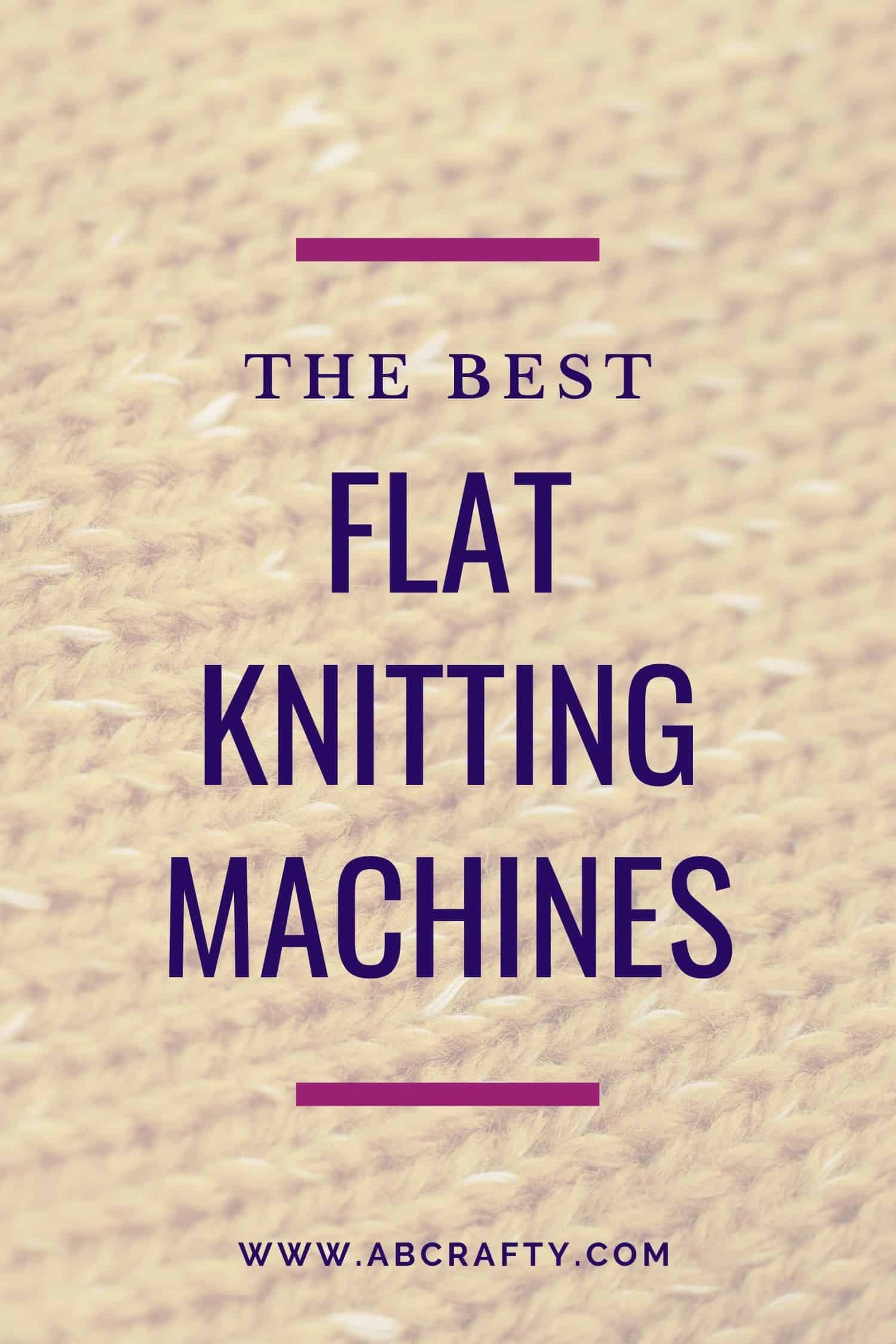 Knitting Machine Guide - 15+ Best Knitting Machines - AB Crafty
