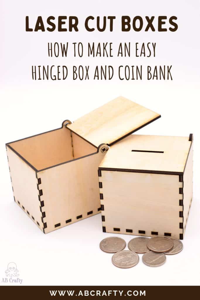 Laser Cut Box - Easy Hinged Box and Coin Box - AB Crafty